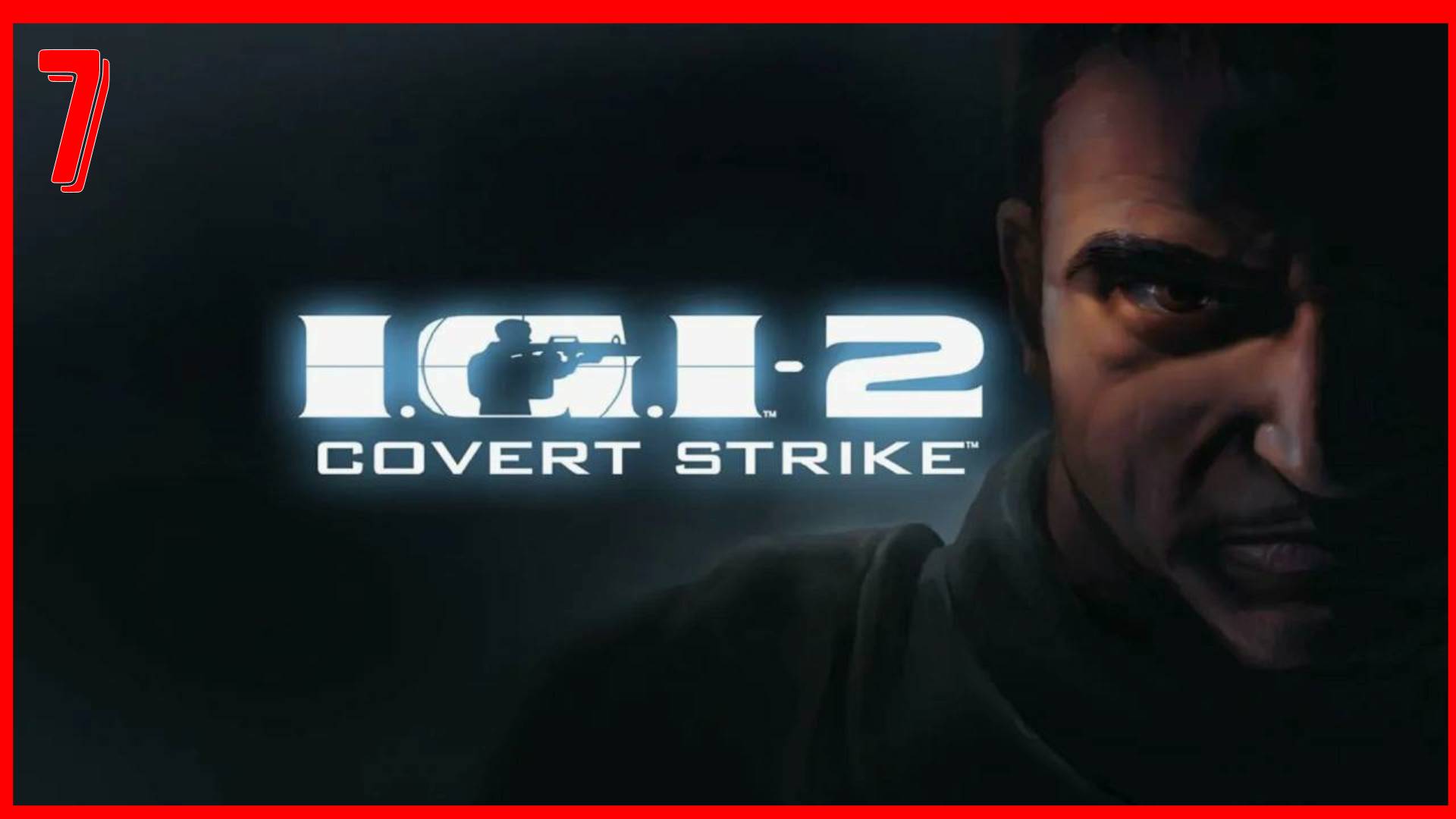 I.G.I. 2: Covert Strike (Секретный удар) | Часть 7 [2К]