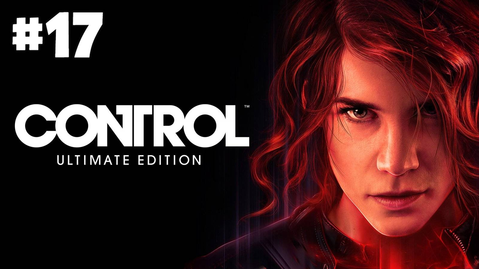 Control: Ultimate Edition. Прохождение. Часть 17.