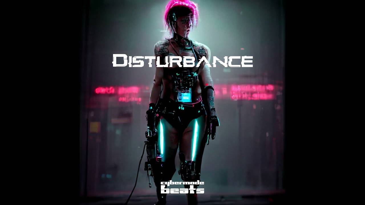 Cyberpunk / Dark Clubbing / Industrial beat   "Disturbance"
