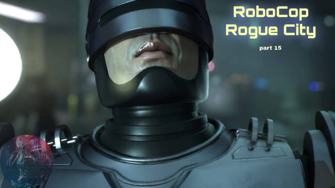 RoboCop Rogue City --﹥ Проверка на прочность Роби (Часть 15)