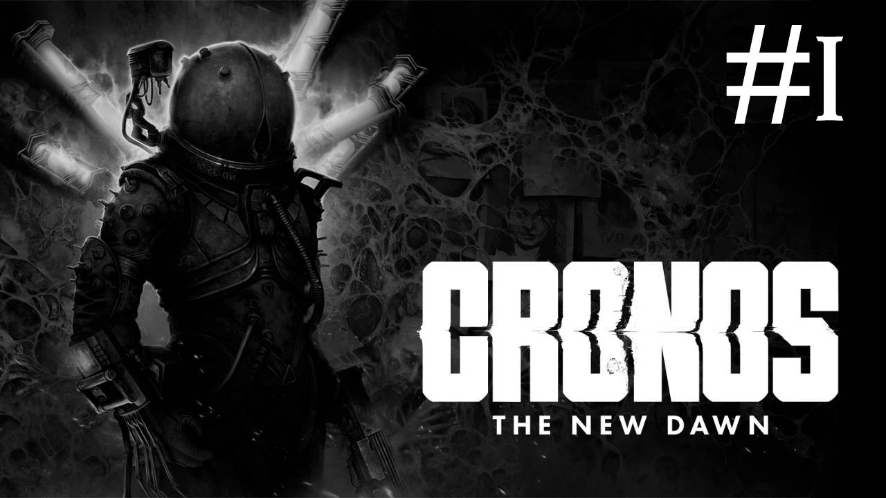Cronos: The New Dawn # прохождение [1]