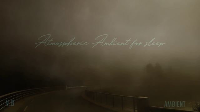 Atmospheric Ambient for sleep