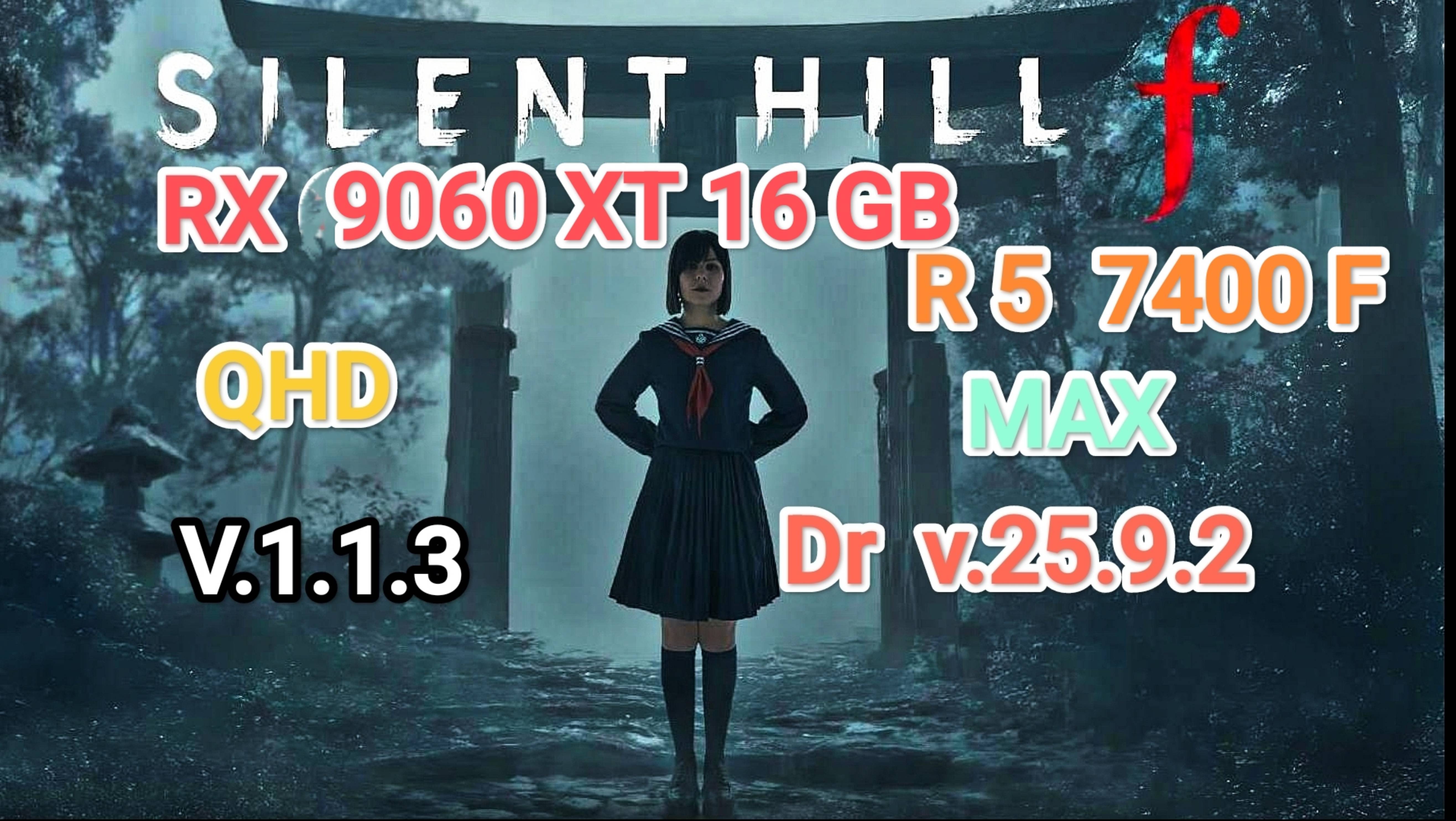 Silent Hill F v.1.1.3 QHD/MAX - RX 9060 XT 16 GB/R 5 7400 F