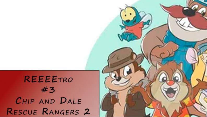 REEEEEEtro #3 – Chip & Dale Rescue Rangers 2