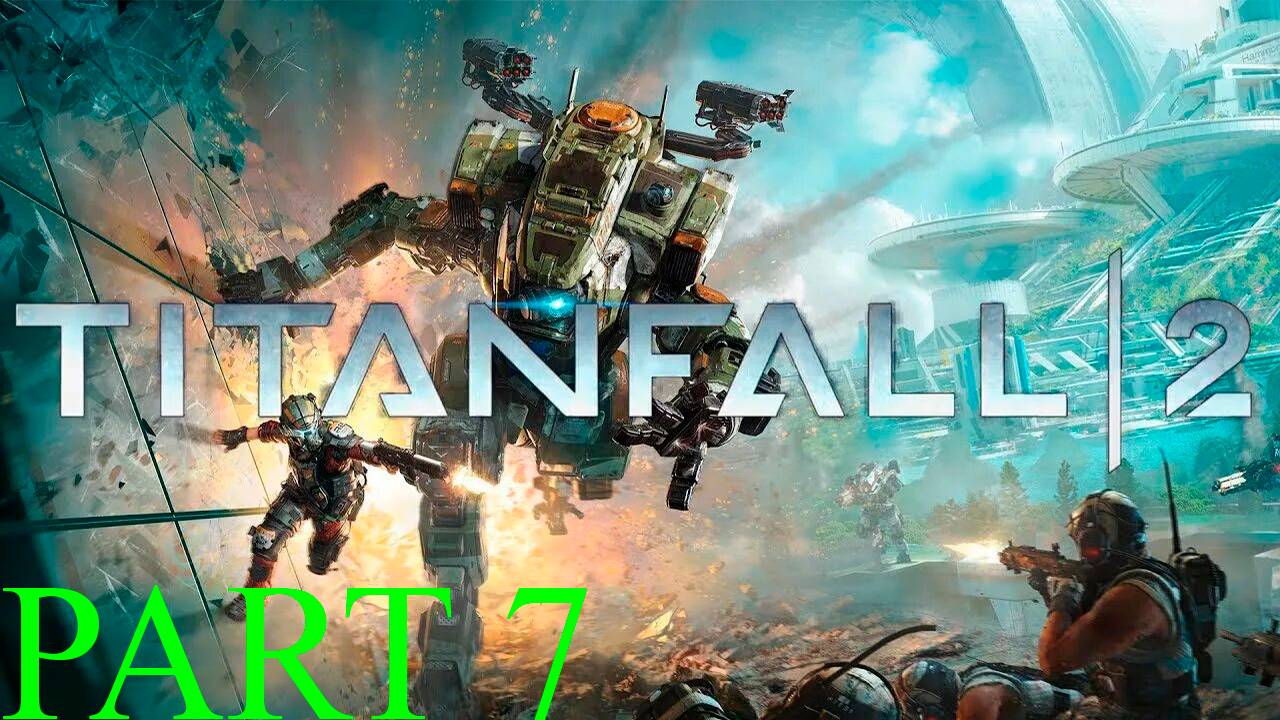 Прохождение игры - Titanfall® 2 (без комментариев)