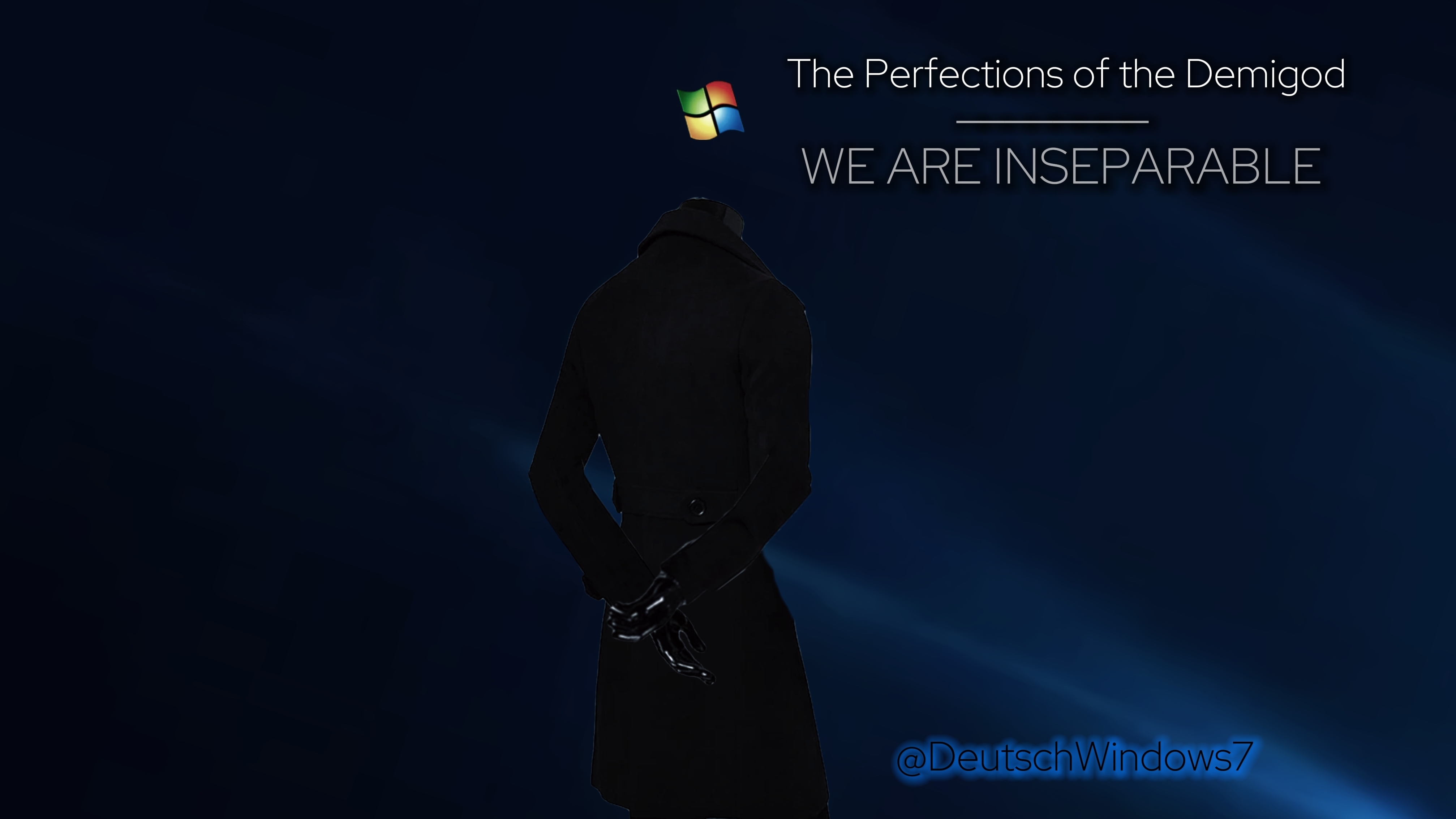 The Perfections of the Demigod  | WE ARE INSEPARABLE