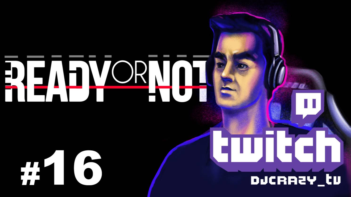 Играем / Ready or Not / #16 (Стрим от 06.10.2025)