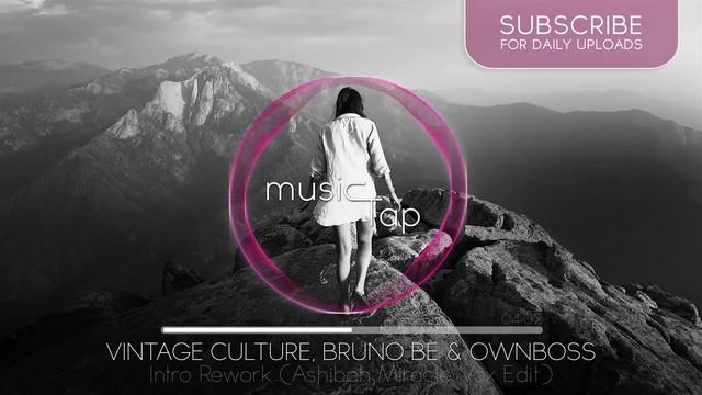 Vintage Culture, Bruno Be & Ownboss - Intro Rework (Ashibah Miracle Vox Edit)