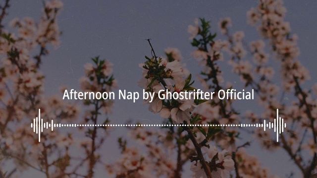 🎬 Afternoon Nap by Ghostrifter Official| No Copyright Sounds (NCS)