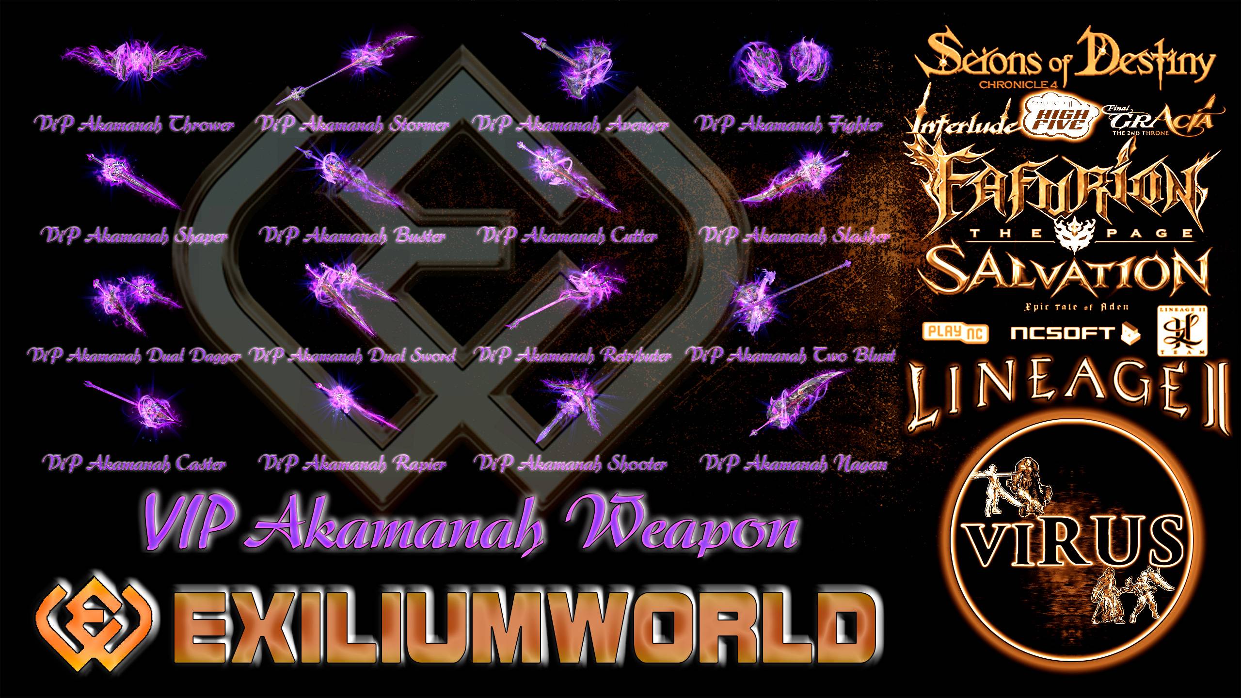Full Set of ViP Akamanah Weapons for the www.ExiliumWorld.Com server. LINEAGE II-FAFURION ◄√i®uS►