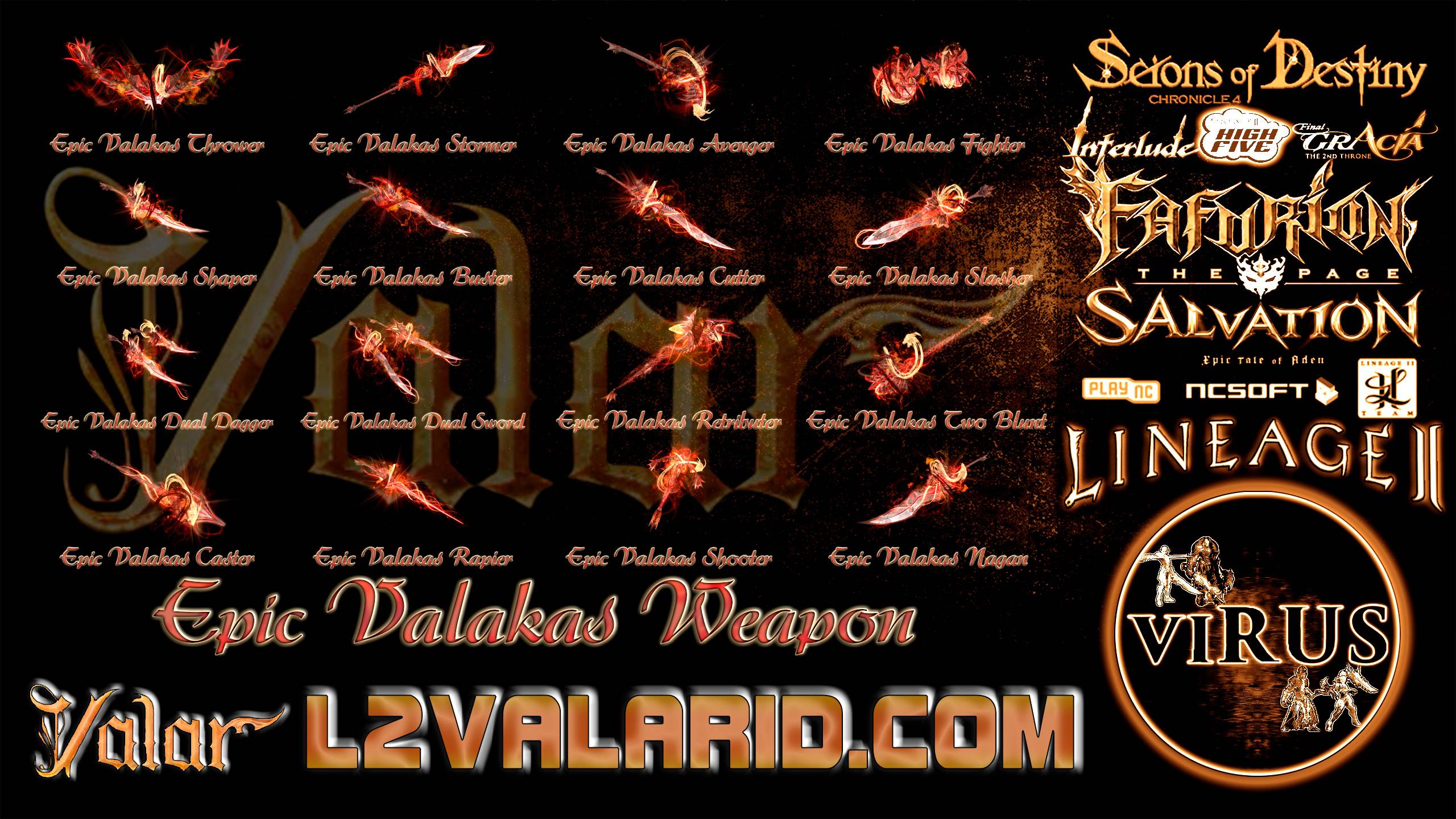Full Set of Epic Valakas Weapons for the www.L2Valarid.Com server. LINEAGE II-High Five ◄√i®uS►