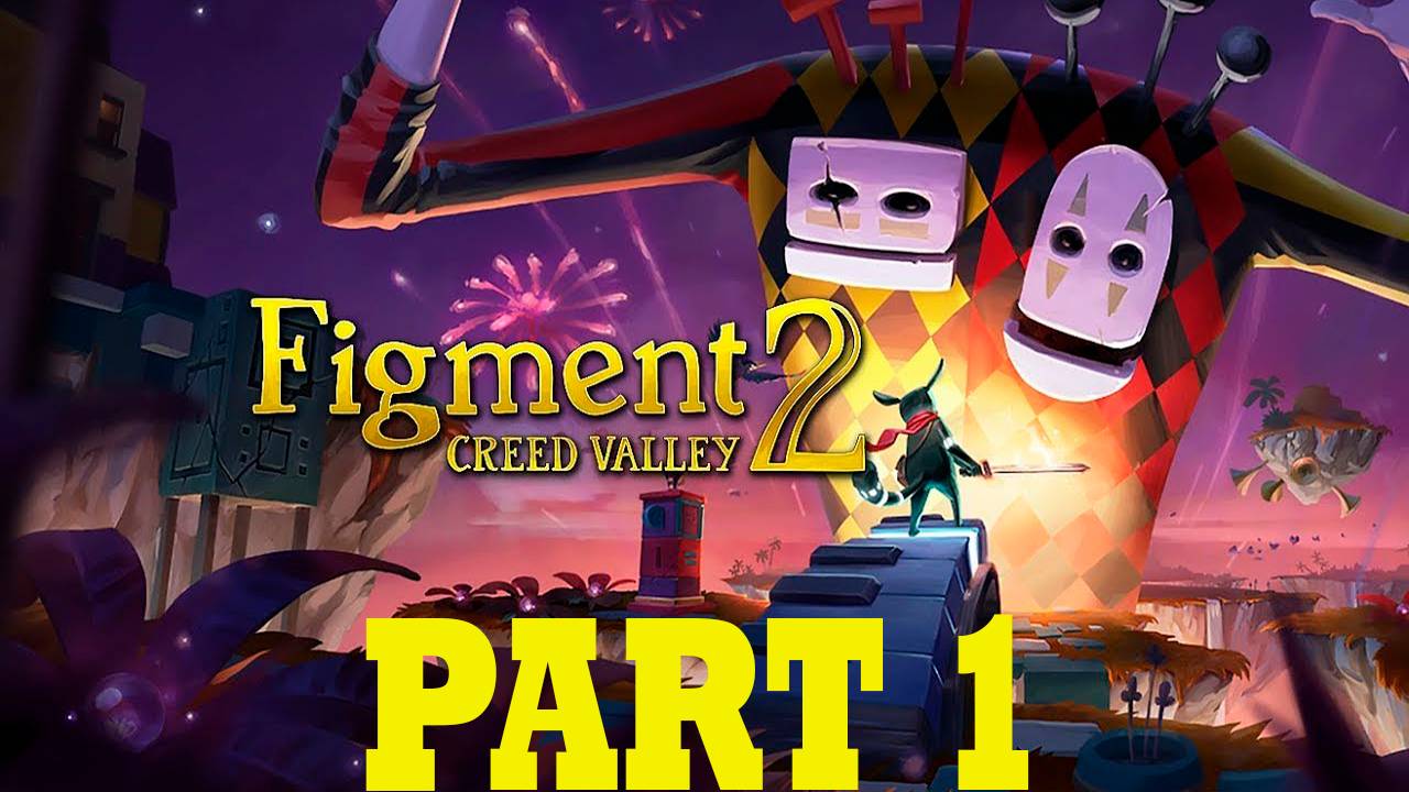 Прохождение игры - Figment 2 Creed Valley (без комментариев)