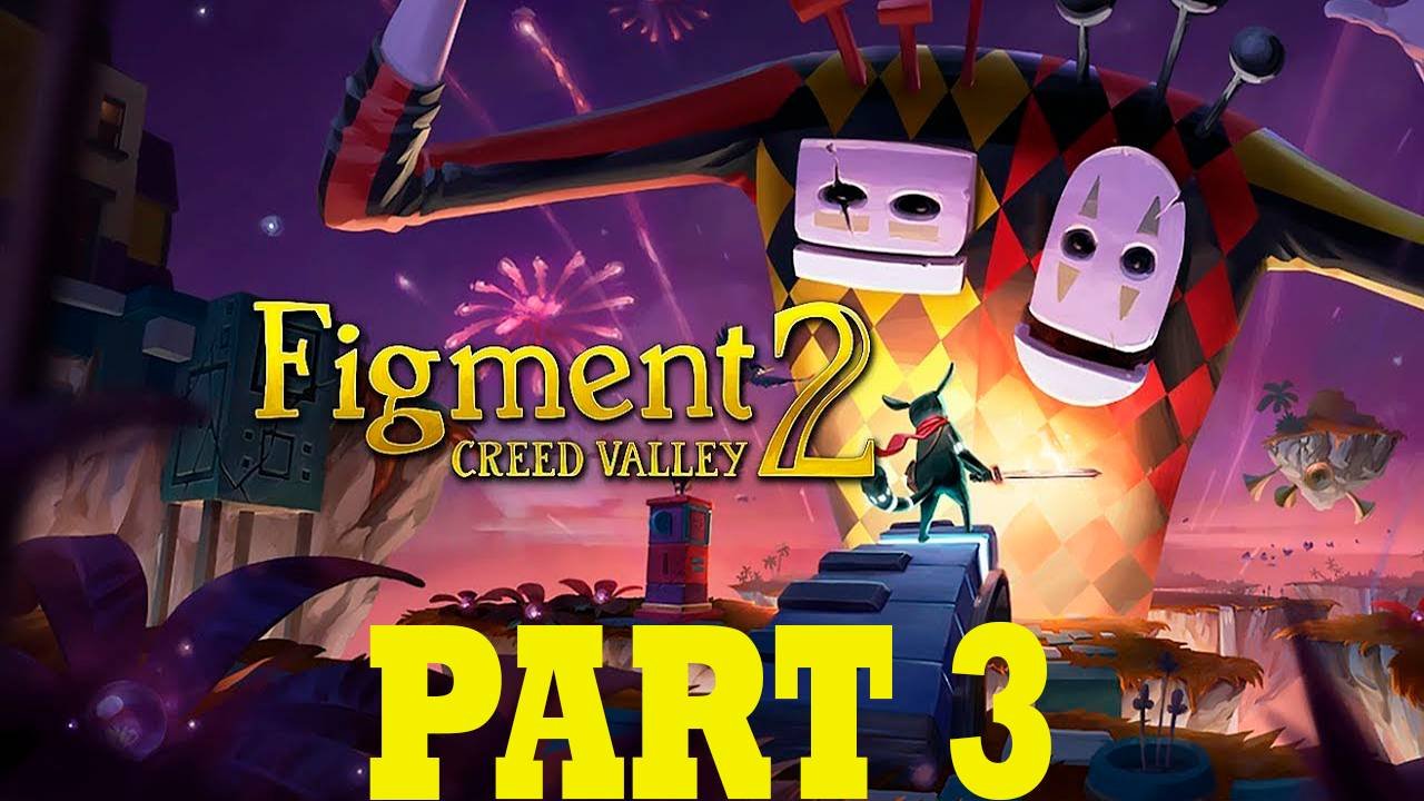 Прохождение игры - Figment 2 Creed Valley (без комментариев)