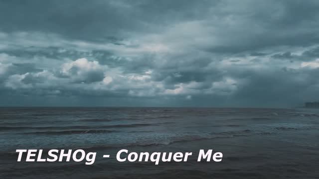 TELSHOg - Conquer Me