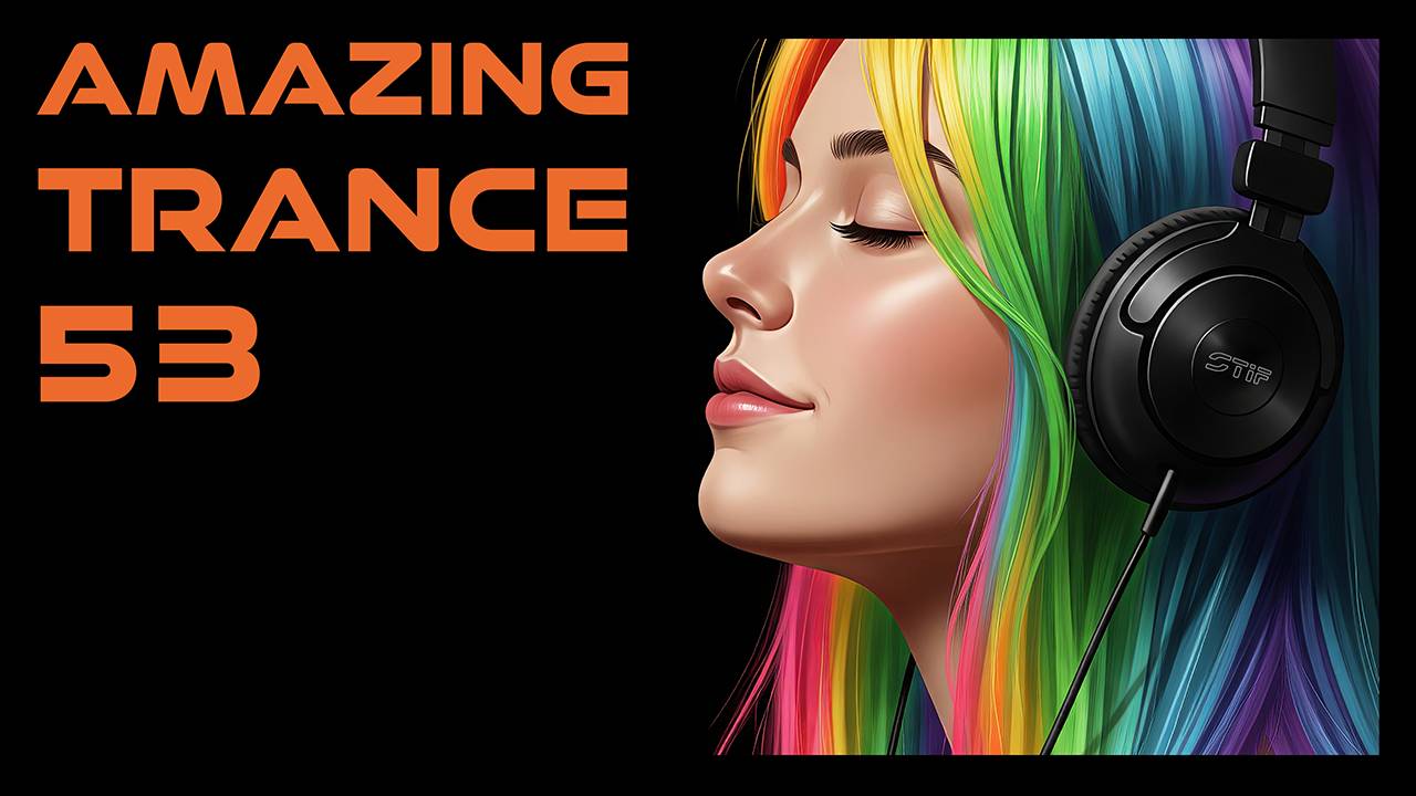 AMAZING TRANCE 53 🔥 Best New Trance 2025 | Mixed by STiF