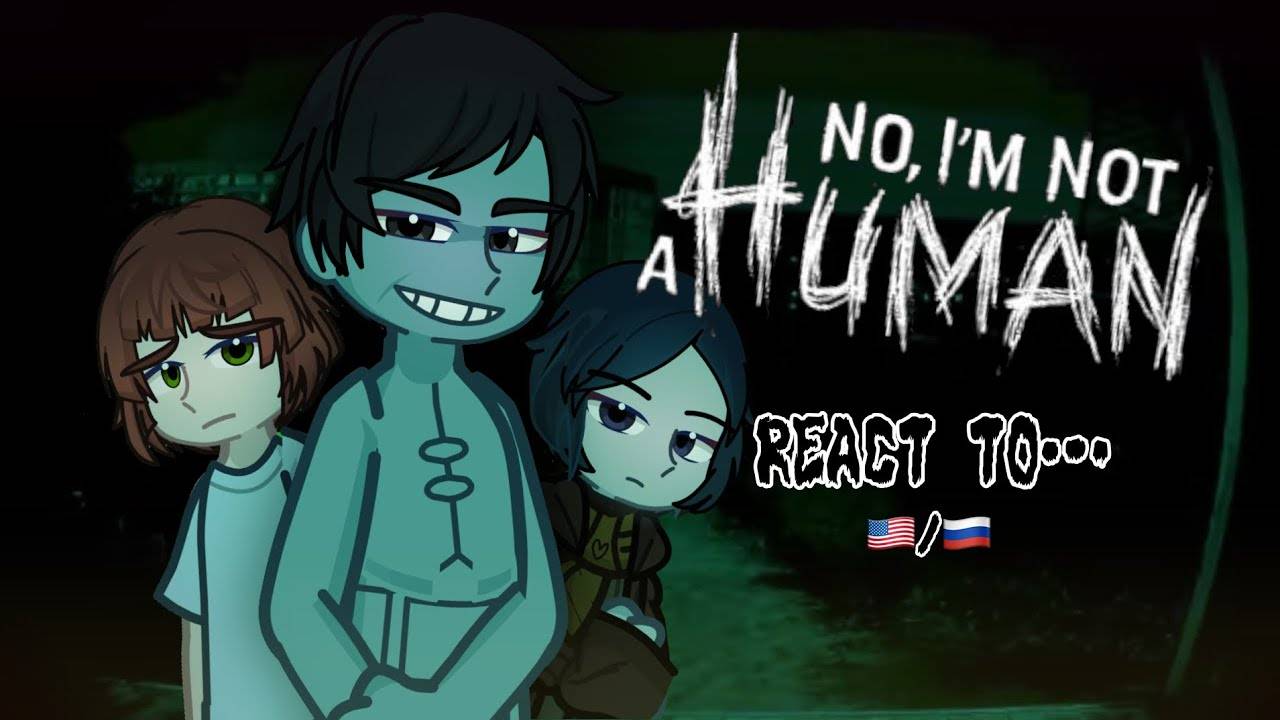 Реакция на "Нет, я не человек" / Персонажи игры / Гача реакция / No im not a human