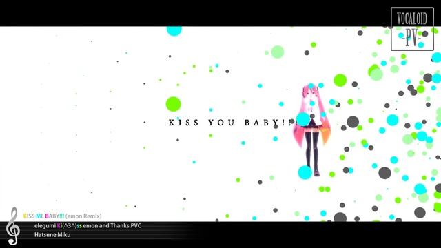 Miku Hatsune - Kiss Me Baby (Emon Remix)