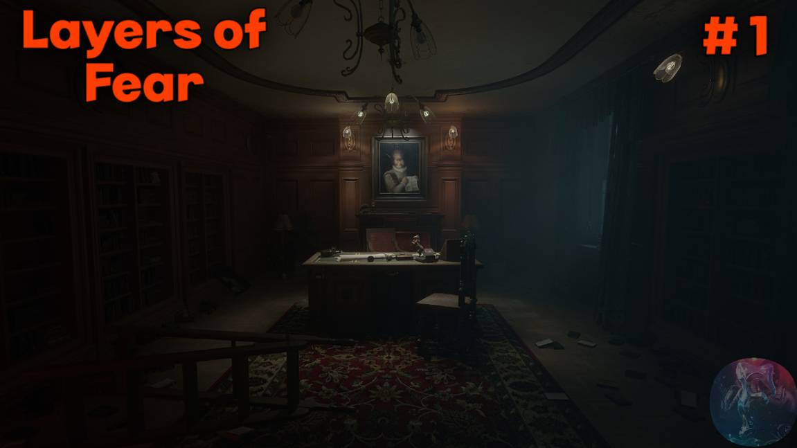 Layers of Fear  --  Начало трешовых художеств (серия 1)