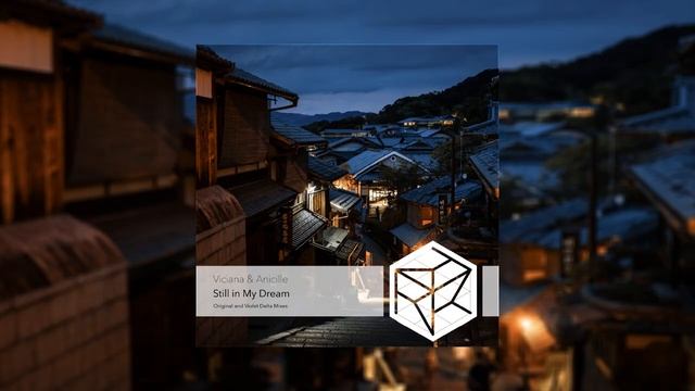 Viciana & Anicille — Still in My Dream (Violet Delta Extended Remix)...【Progressive Trance】