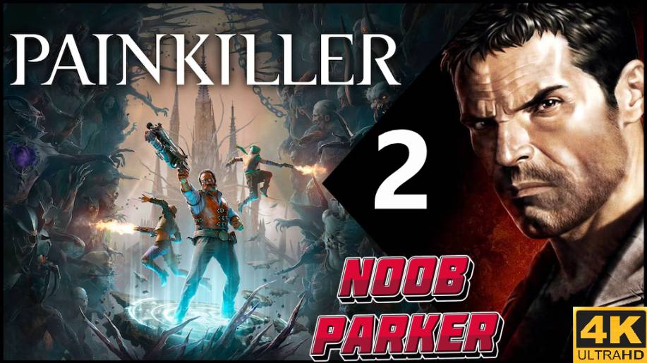 PAINKILLER 2025 4K прохождение часть 2