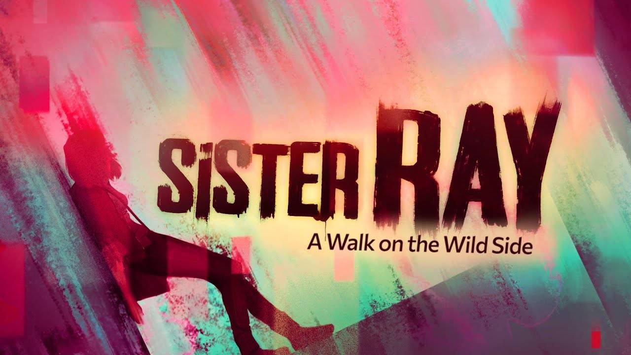 Sister Ray - Прогулка по Дикой Стороне ( Первый взгляд и Обзор )