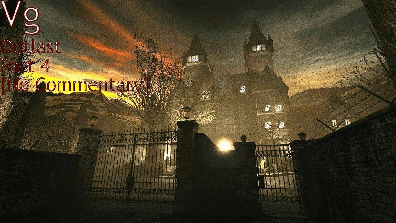 Outlast Part 4 [No Commentary]