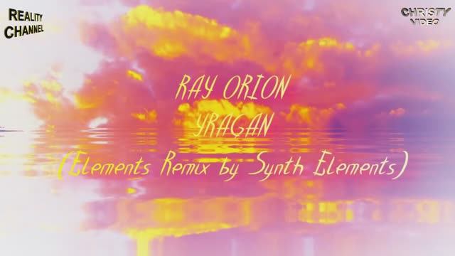 Ray Orion - Yragan (🄴🄻🄴🄼🄴🄽🅃🅂 🅁🄴🄼🄸🅇 🄱🅈 🅂🅈🄽🅃🄷 🄴🄻🄴🄼🄴🄽🅃🅂)