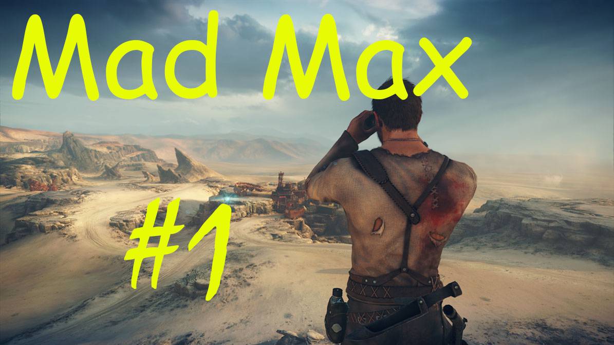 Mad Max ► Прохождение [Без комментариев] #1