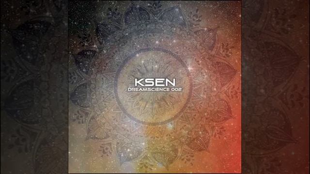 Ksen - Dreamscience 002
