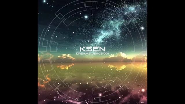 Ksen - Dreamscience 001