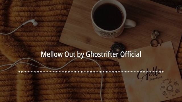 🎬 Mellow Out by Ghostrifter Official | No Copyright Sounds (NCS)
