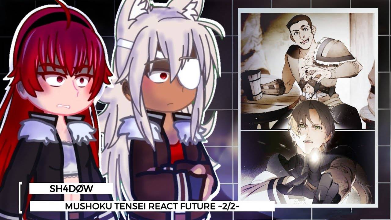 Реакция на Рудеуса и Будущее / Друзья и Жёны Рудеуса + Старый Рудеус / Гача реакция / Mushoku Tensei