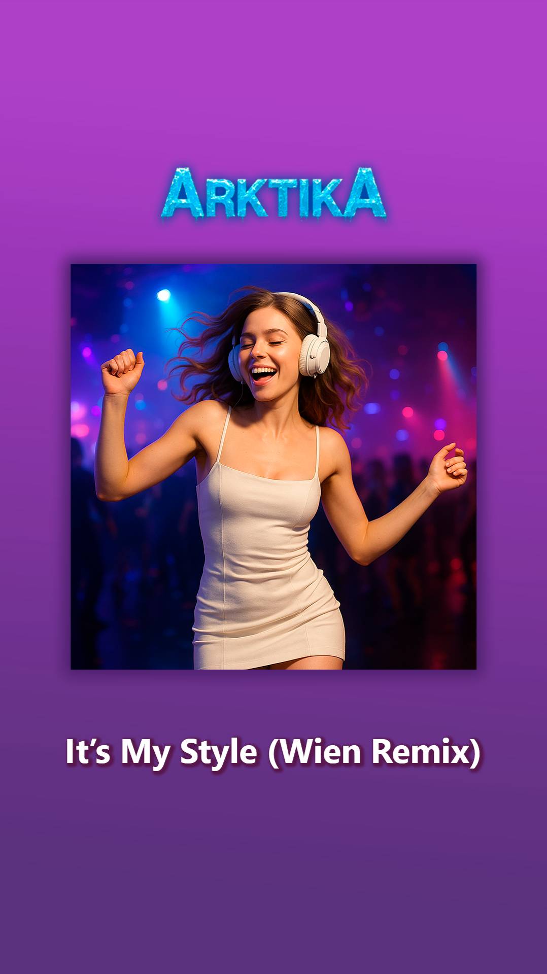 ARKTIKA – It’s My Style (Wien Remix) | snippet
