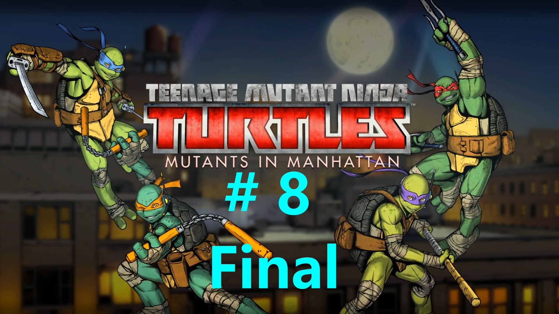 Teenage Mutant Ninja Turtles: Mutants in Manhattan (Прохождение / Часть 8 / Конец)
