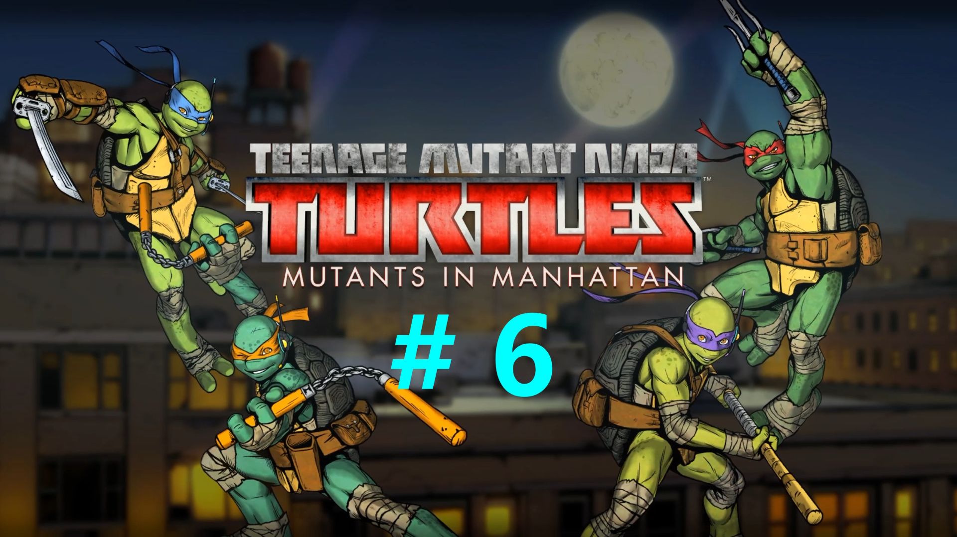 Teenage Mutant Ninja Turtles: Mutants in Manhattan (Прохождение / Часть 6)