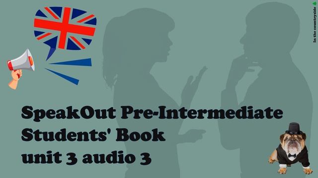 SpeakOut Pre-Intermediate Students' Book AUDIO | unit 3 audio 3