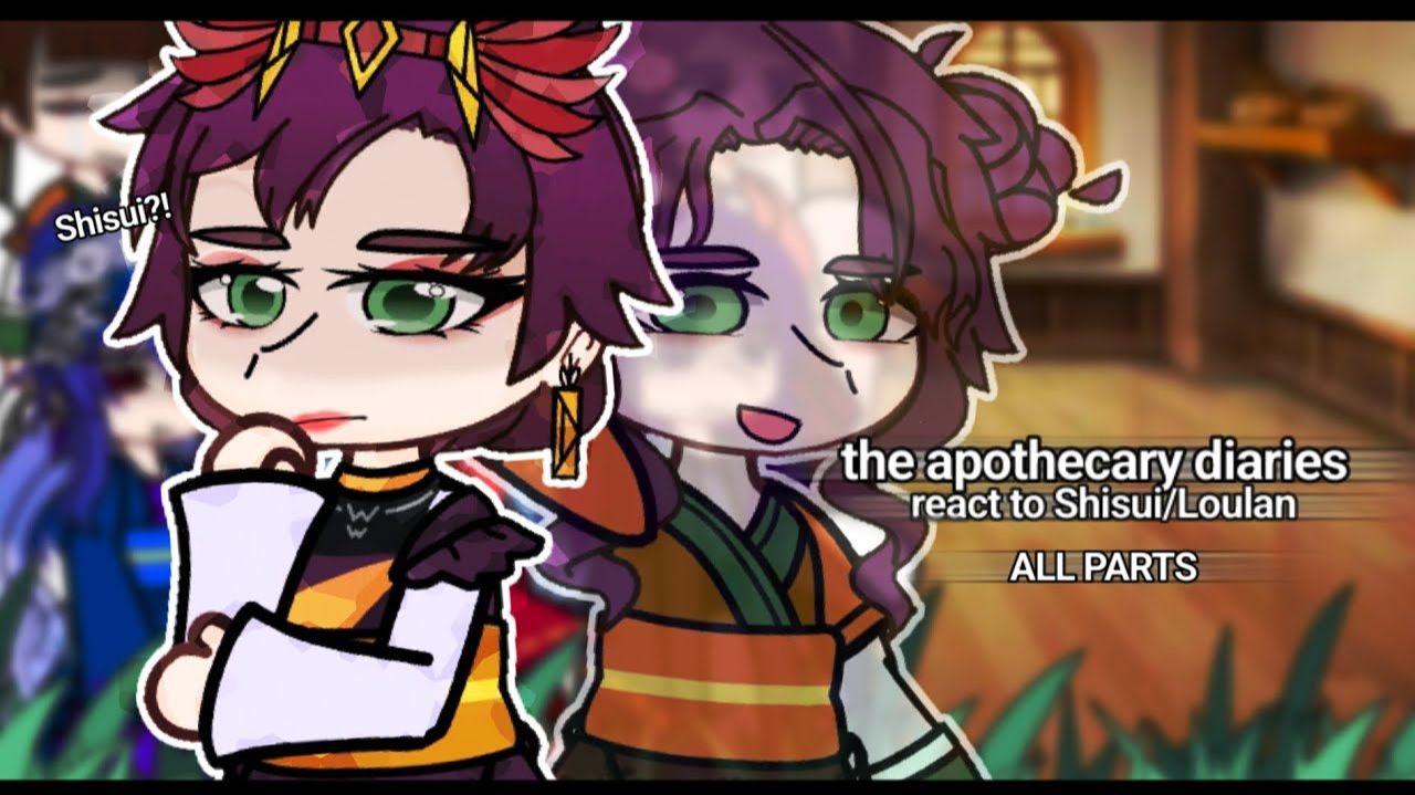 Реакция на Шисуй - Лоулань / Персонажи Монолог фармацевта / Гача реакция / The Apothecary Diaries