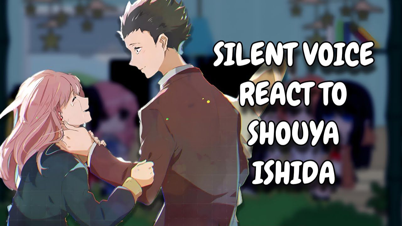 Реакция на Шою Ишиду / Персонажи Формы голоса / Гача реакция / Silent Voice