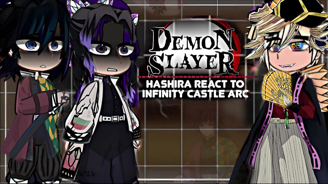 Реакция Столпов на Арку замка бесконечности / Персонажи КРД / Гача реакция / Demon Slayer