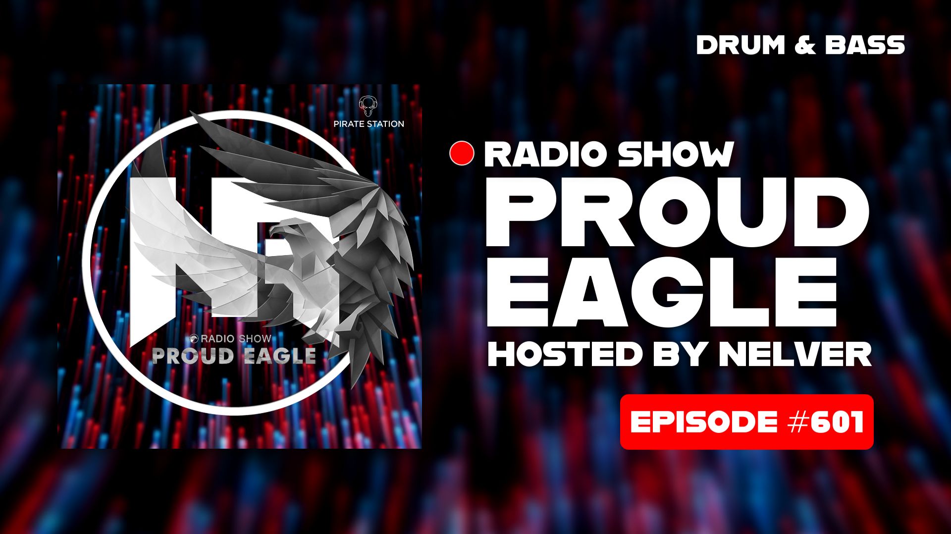 Nelver - Proud Eagle Radio Show #601 [Pirate Station Radio] (03-12-2025) Drum & Bass