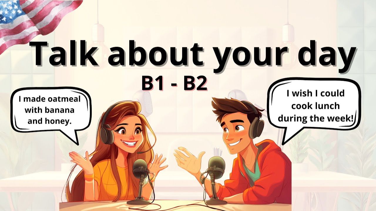 Talk about your day | English Podcast