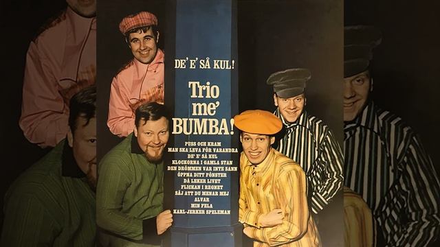 Trio me' Bumba - Man ska leva för varandra (2002 Remaster)