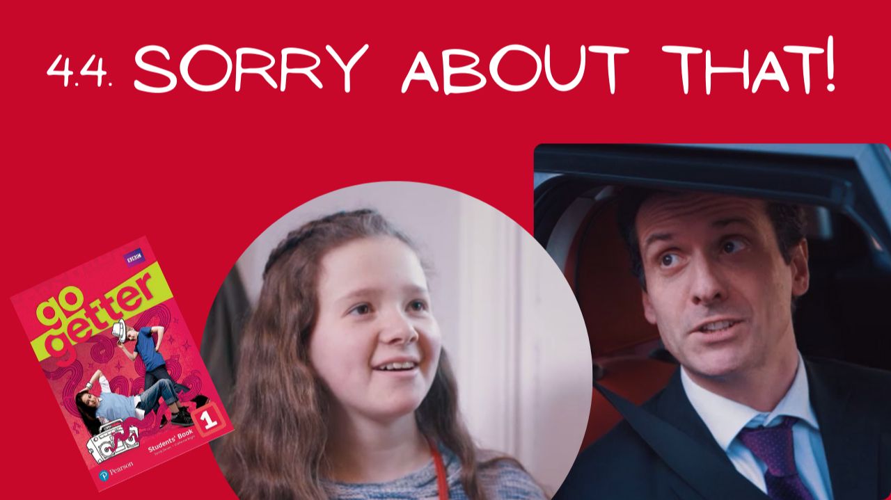 Sorry about that! | Go getter 1 | Unit 4 Communication