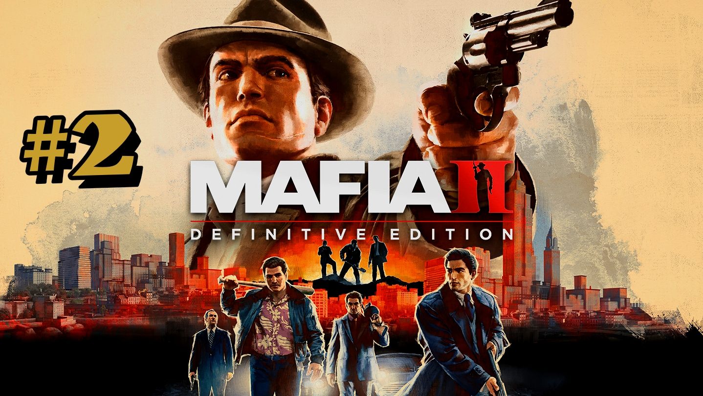 Мафия 2 Definitive Edition Прохождение часть 2 Угон машины для себя