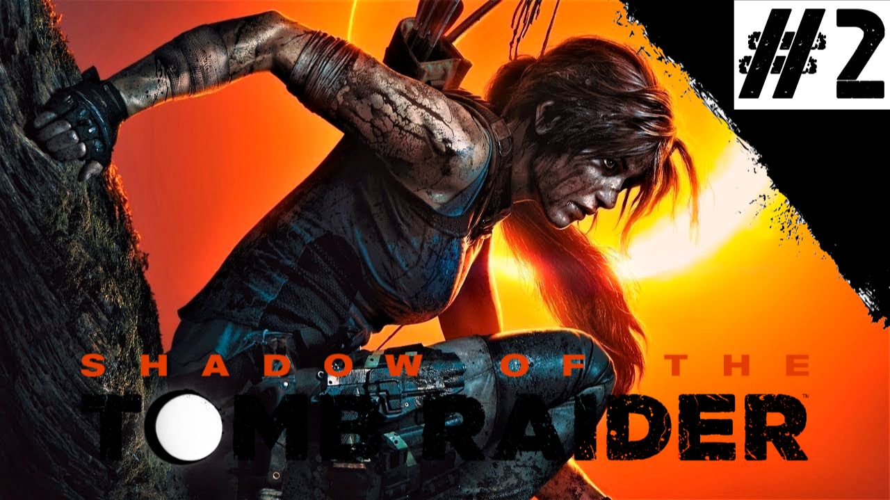 Прохождение Shadow of the Tomb Raider Часть 2