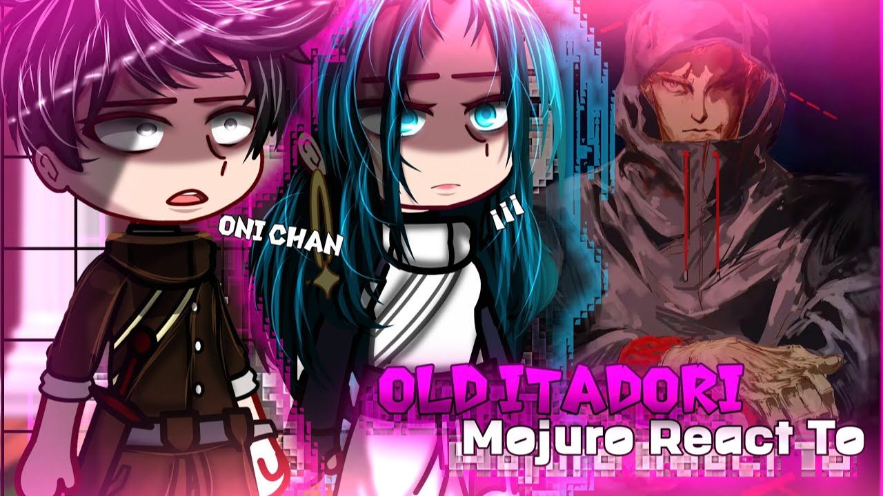 Реакция Mojuro на Итадори / Персонажи Манги / Гача реакция / Jujutsu Kaisen