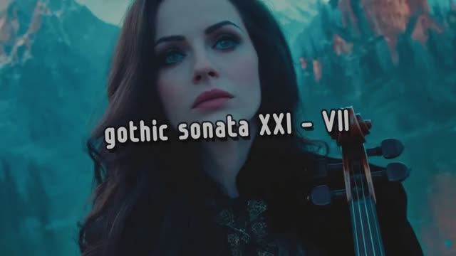 Gothic Sonata XXI - VII
