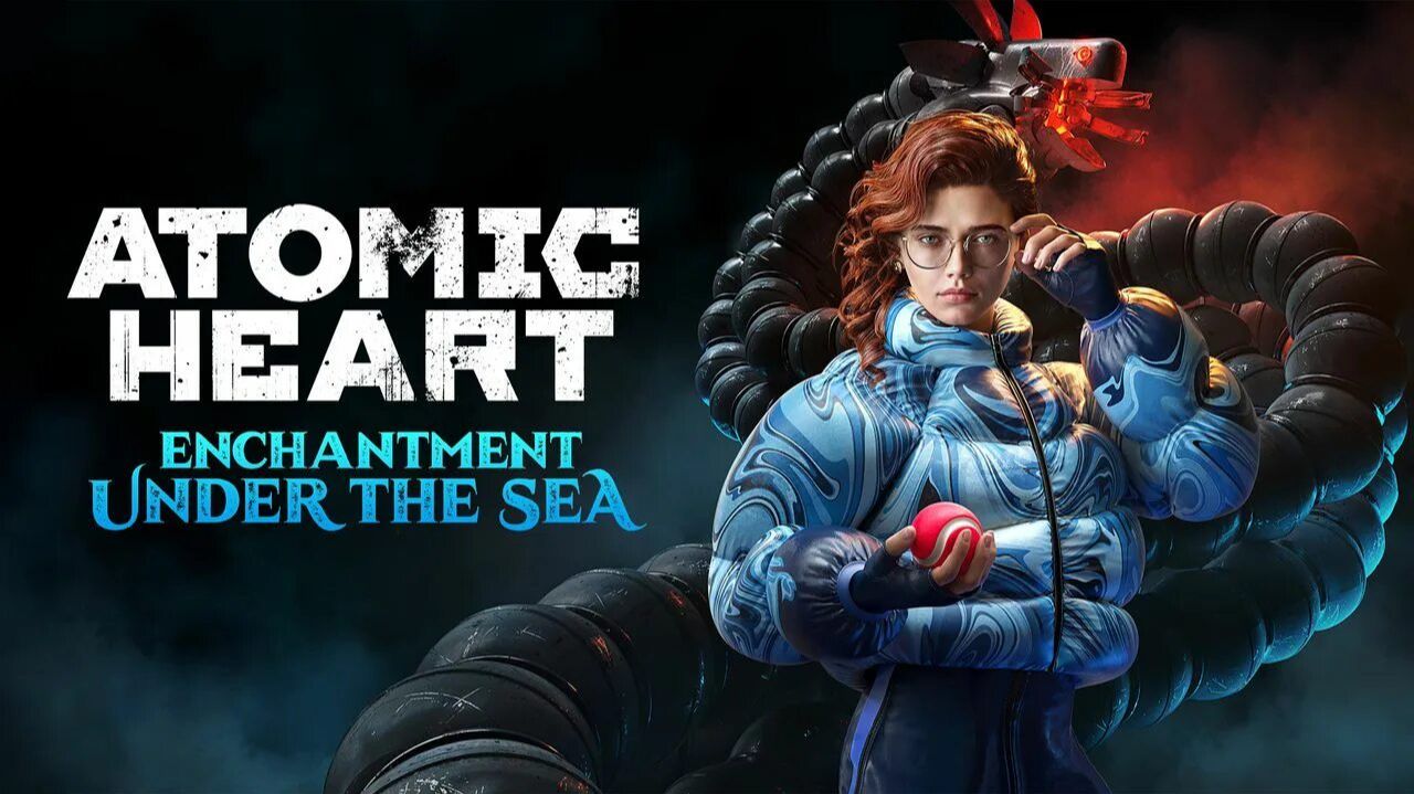 Enchantment Under The Sea - ЧАРЫ МОРСКИХ ГЛУБИН ATOMIC HEART