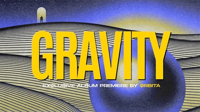 ØRBITA - GRAVITY ｜ EXCLUSIVE ALBUM PREMIERE