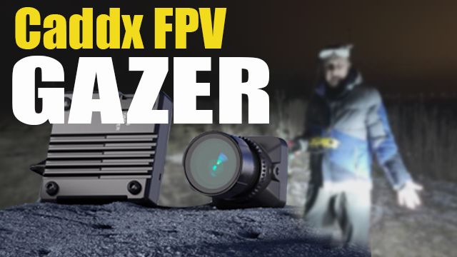 Caddx Gazer AI - необычная аналоговая FPV камера. Обзор.